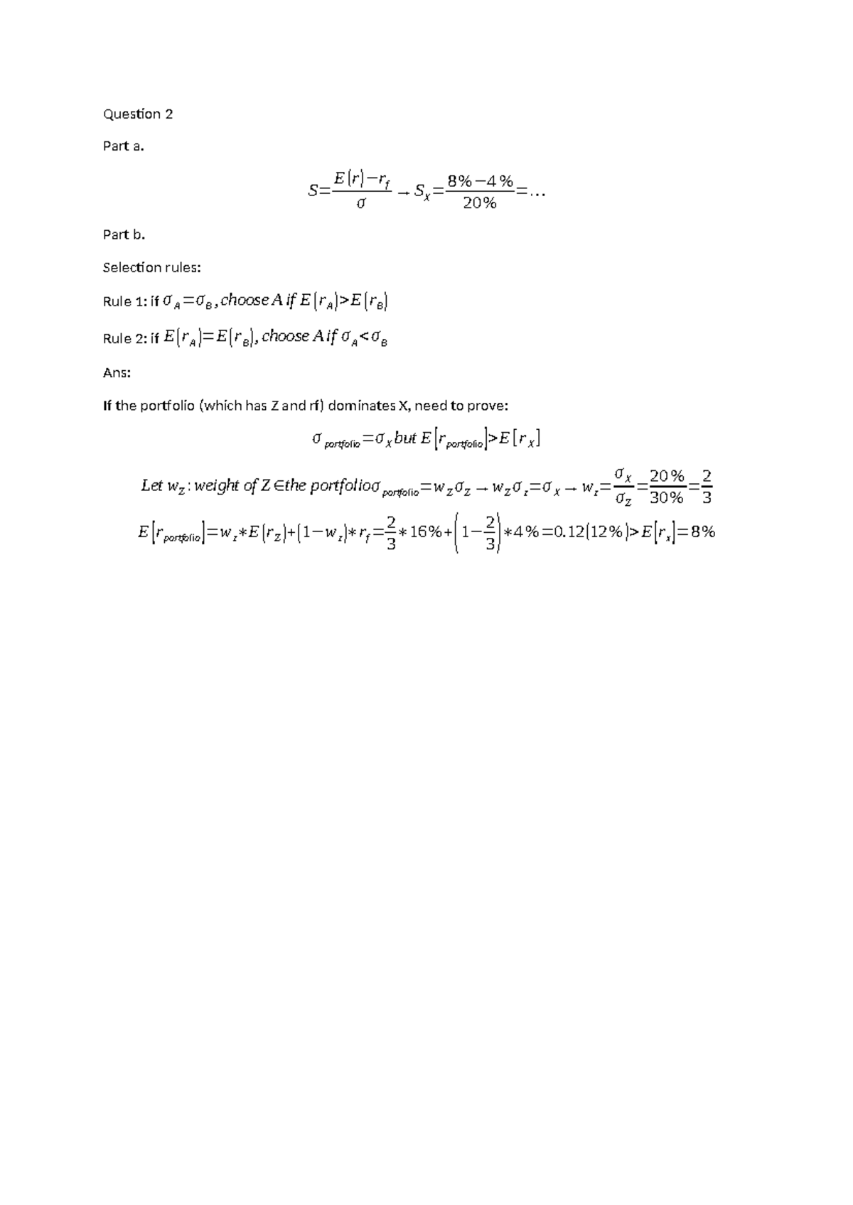 Wk 5 - wk 5 answer - Question 2 Part a. S= E ( r ) −rf σ → SX = 8 %− 4 ...