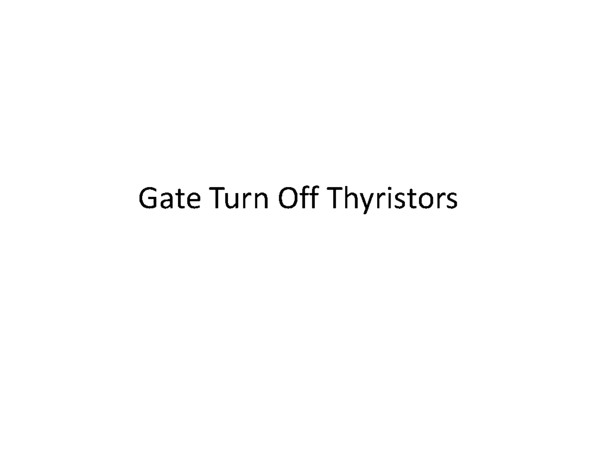 3. Gate Turn Off Thyristors - Gate Turn Off Thyristors GTO (Gate Turn ...