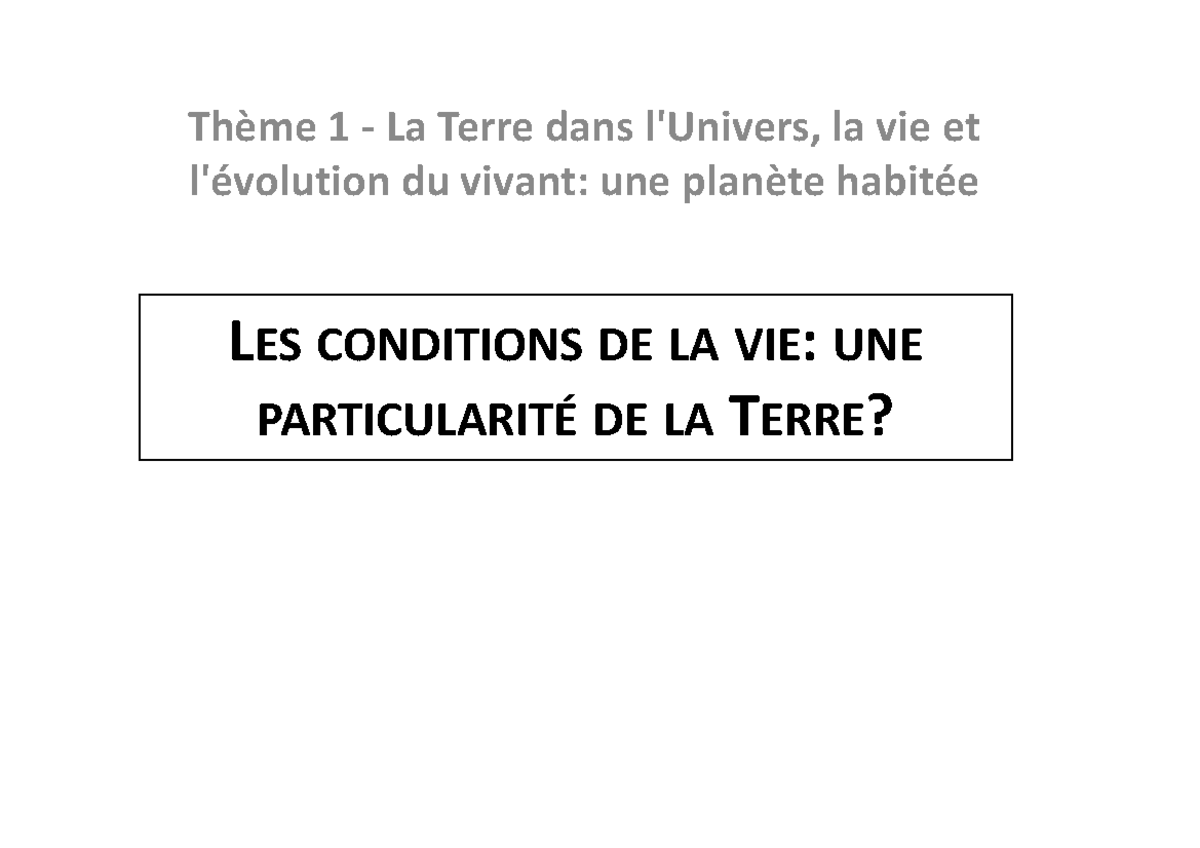 Conditions vie terre - LES CONDITIONS DE LA VIE: UNE PARTICULARITÉ DE LA TERRE? Thème 1 - La ...