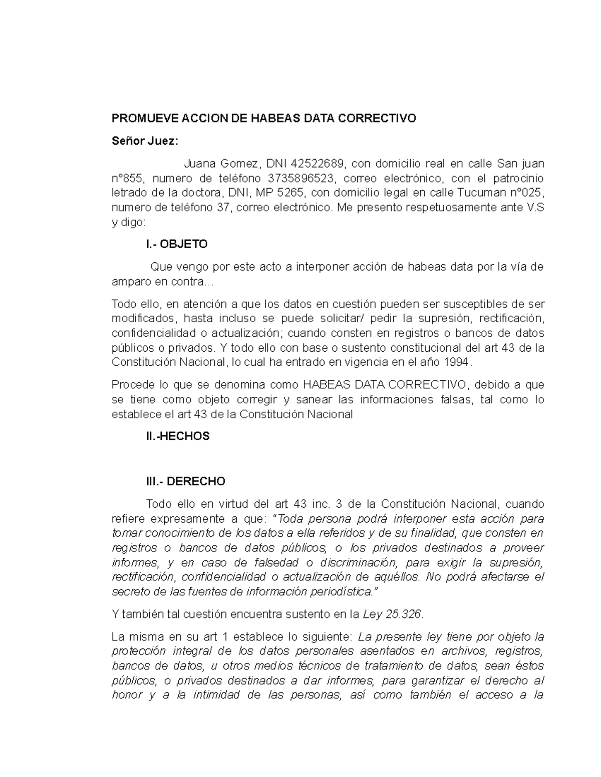 Habeas DATA Modelo - PROMUEVE ACCION DE HABEAS DATA CORRECTIVO Señor Juez: Juana Gomez, DNI ...