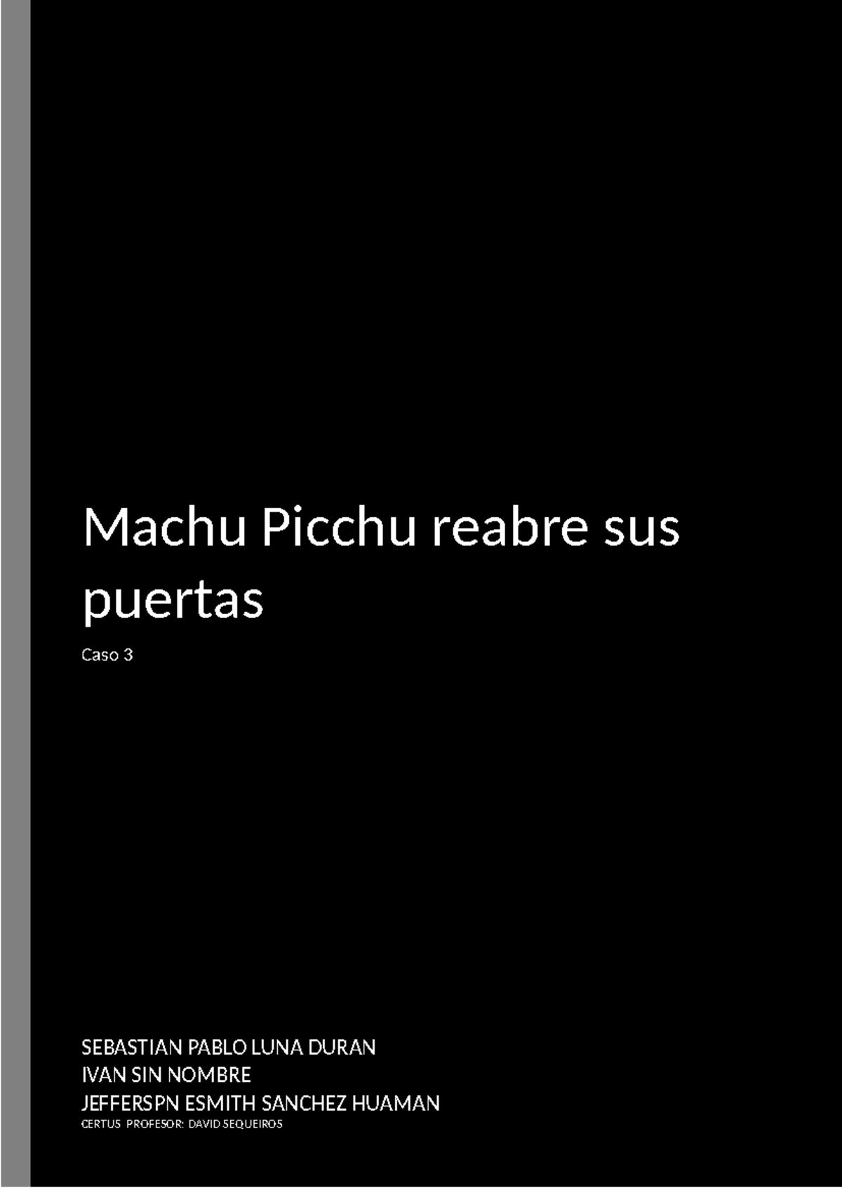 Posible avanza XD - Machu Picchu reabre sus puertas Caso 3 SEBASTIAN PABLO LUNA DURAN IVAN SIN ...