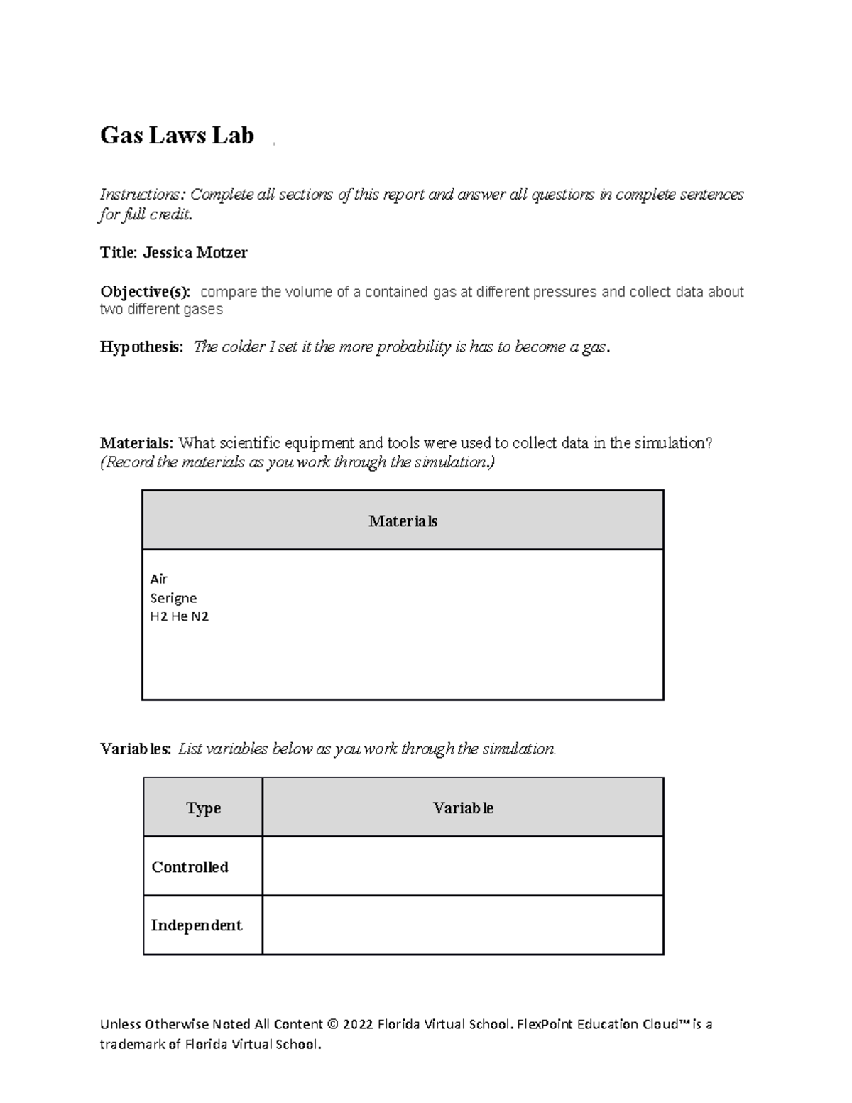 Lab report - idk - Gas Laws Lab Instructions: Complete all sections of ...