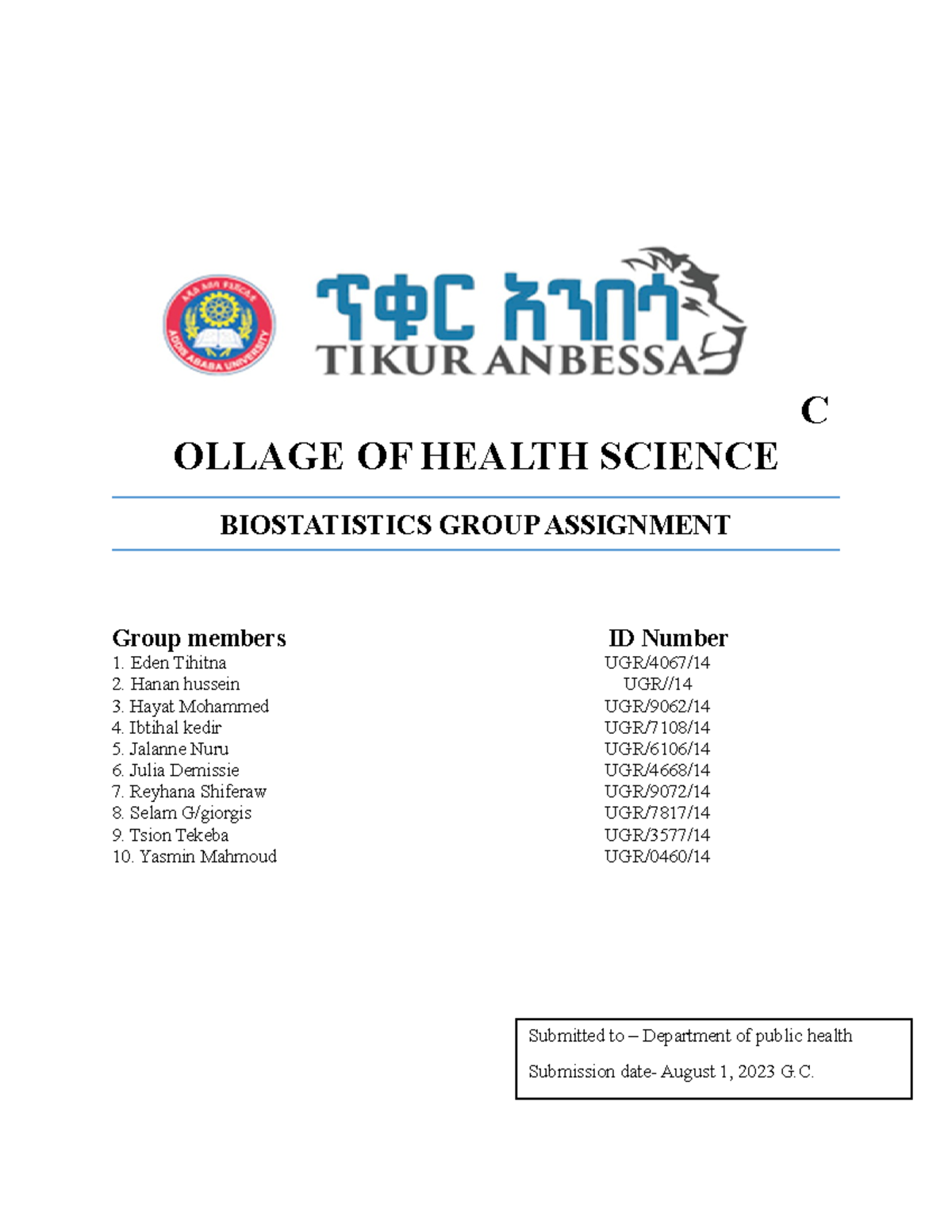 Biostat assignment - C OLLAGE OF HEALTH SCIENCE BIOSTATISTICS GROUP ASSIGNMENT Group members ID ...