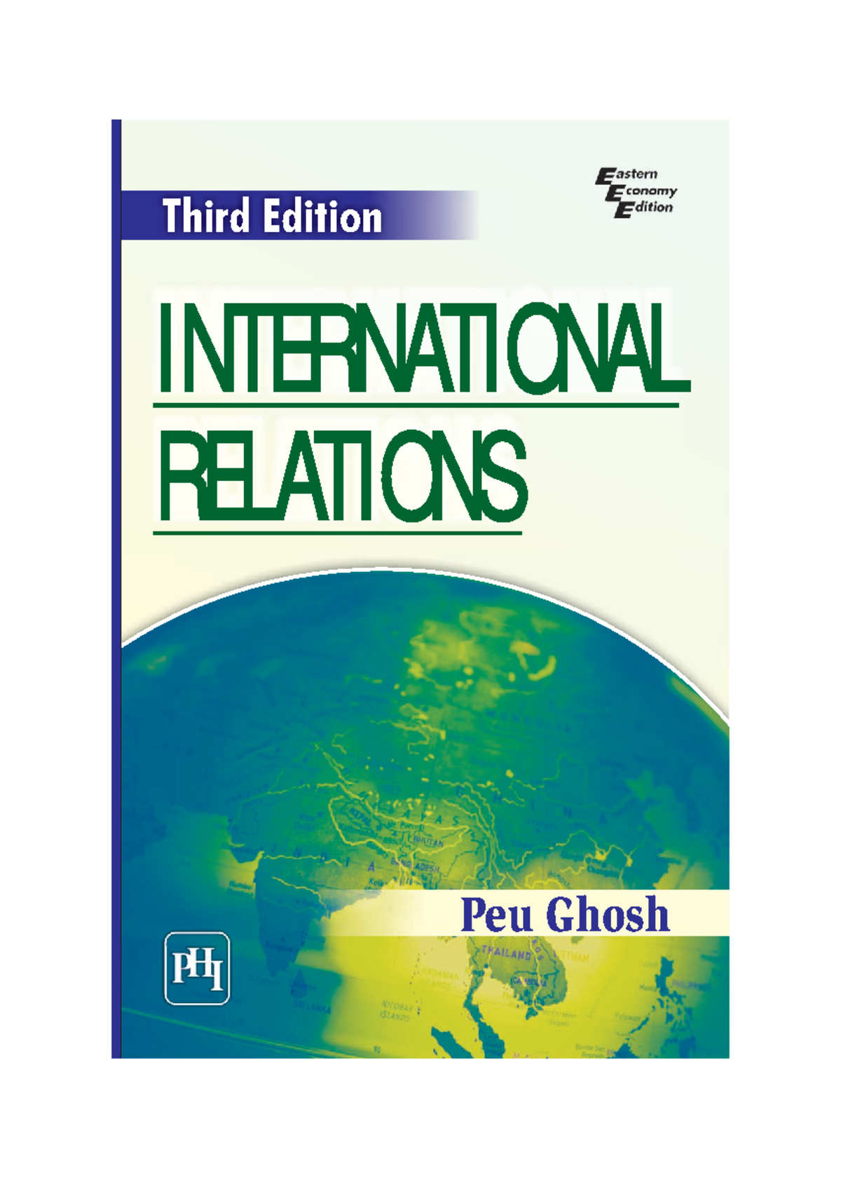 Peu ghosh index - Peu Ghosh Third Edition INTERNATIONAL RELATIONS INTERNATIONAL RELATIONS - Studocu