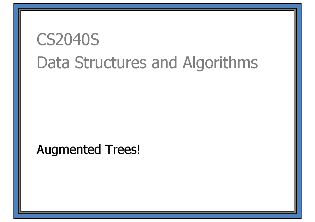 11augmented Trees Part 1 Cs2040s Data Structures And Algorithms Augmented Trees Dictionaries
