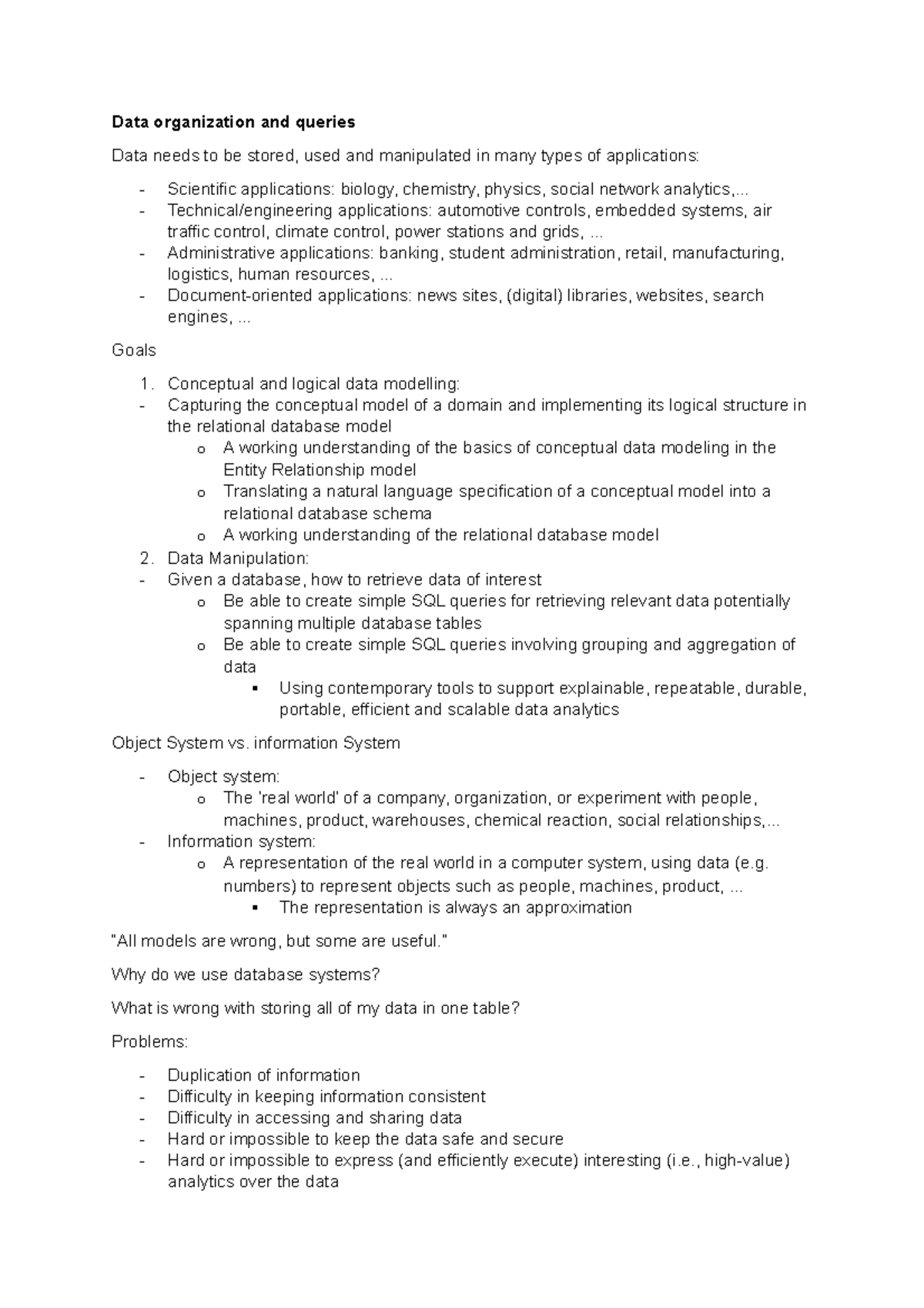 ORG summary - org - Data organization and queries Data needs to be stored, used and manipulated ...