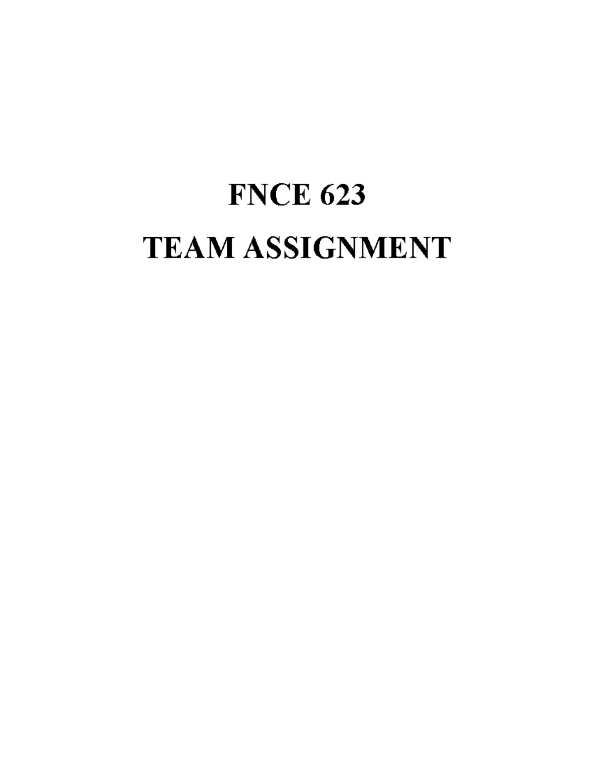 Group Assignment - FNCE 623 TEAM ASSIGNMENT TABLE OF CONTENTS TABLE OF ...