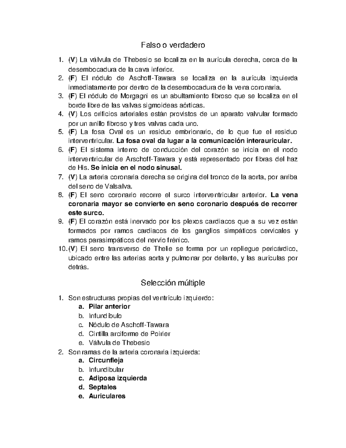 ANATOMIA DEL CORAZÓN - Falso o verdadero 1. (V) La de Thebesio se ...