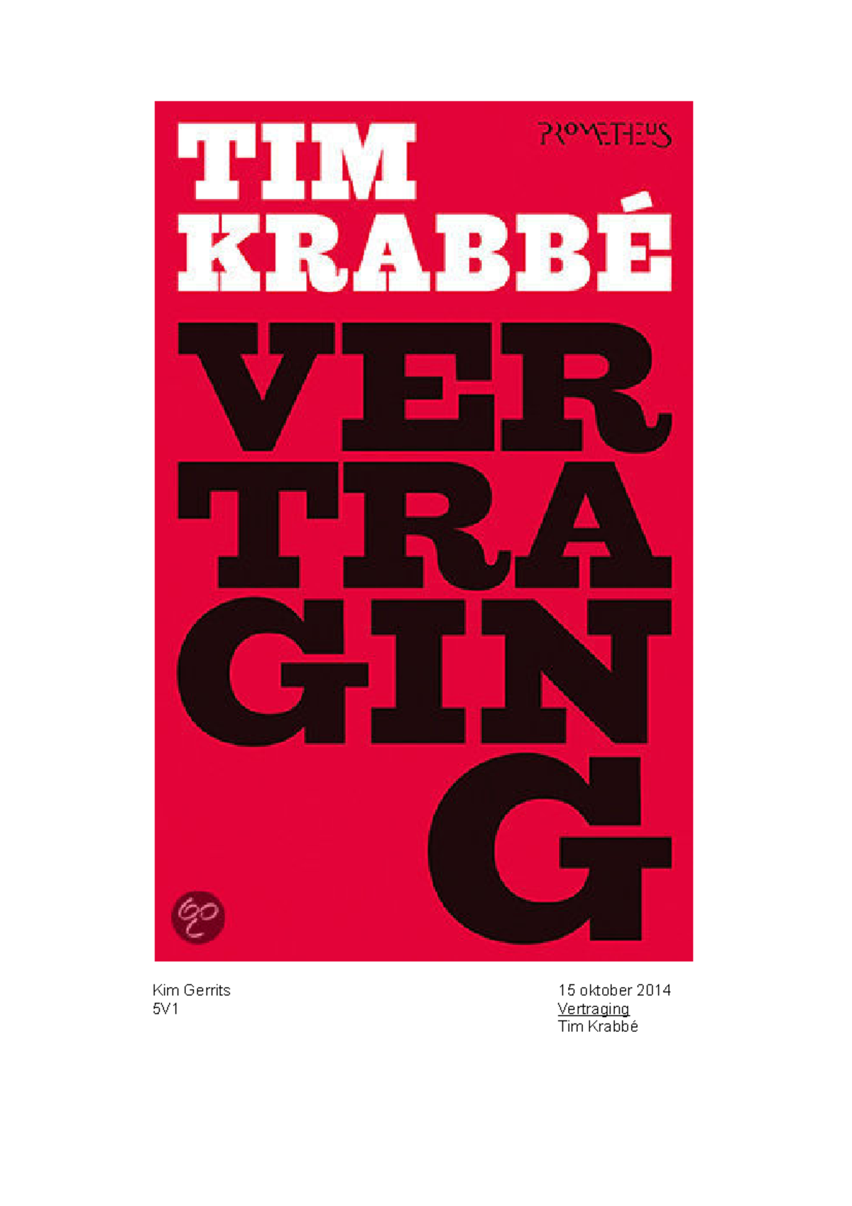 Boekverslag: Vertraging - Kim Gerrits 15 oktober 2014 5V1 Vertraging ...