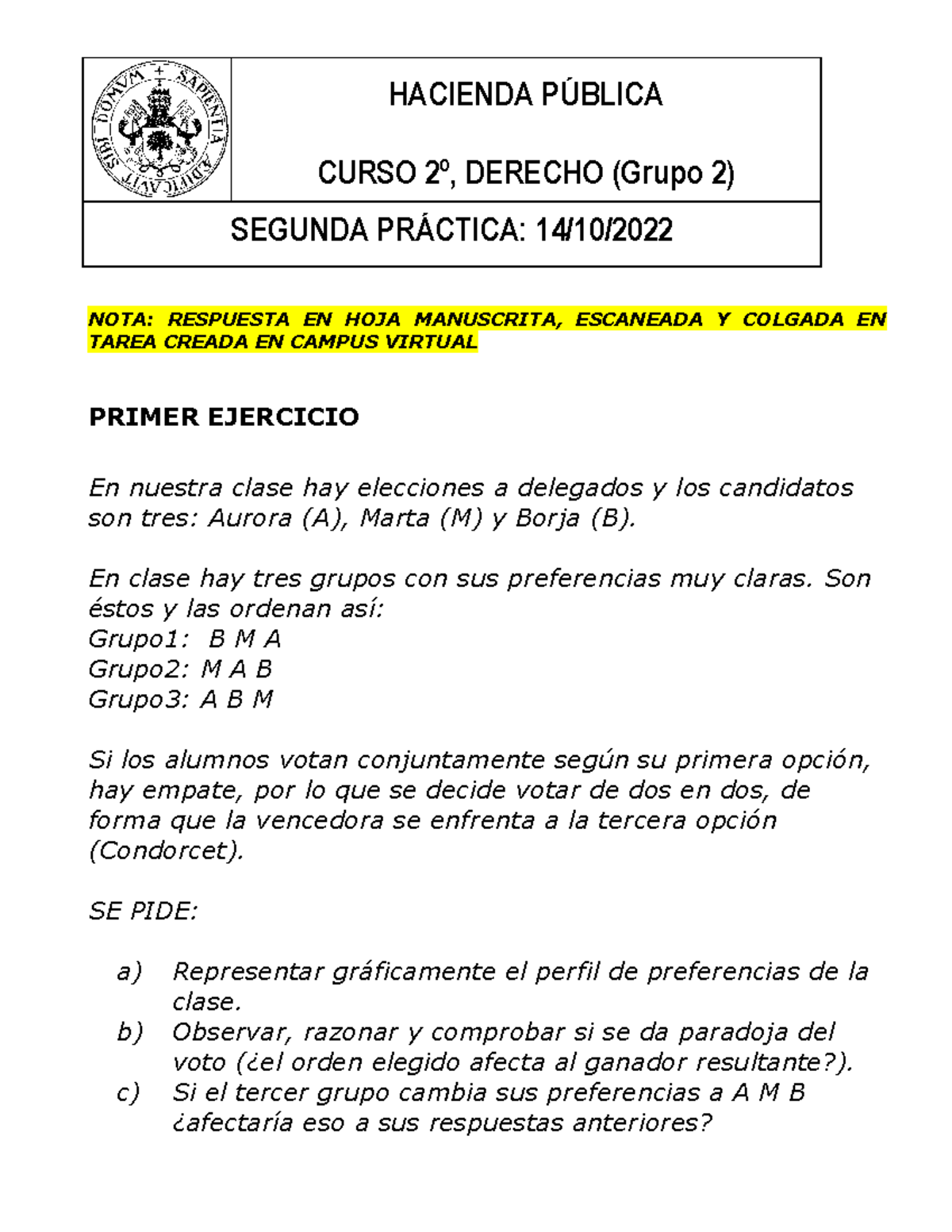 Practica 2 (T3y T4)-4 - sin resolver - NOTA: RESPUESTA EN HOJA MANUSCRITA, ESCANEADA Y COLGADA ...