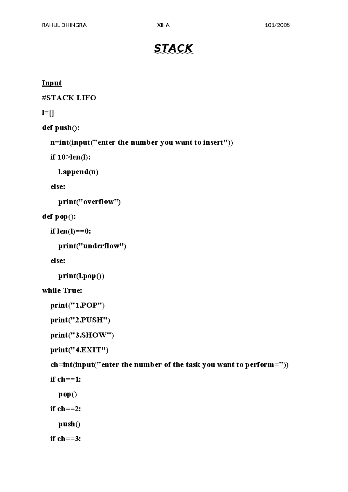 Stack - RAHUL DHINGRA XII-A 101/ STACK Input #STACK LIFO l=[] def push(): n=int(input("enter ...