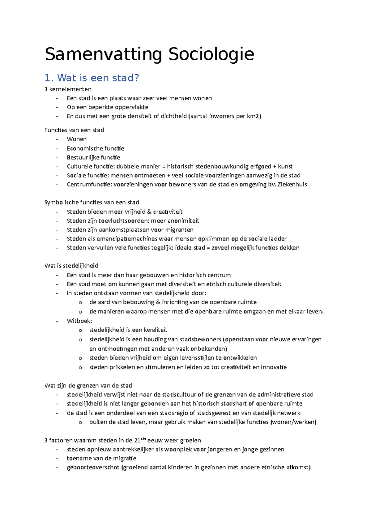 Samenvatting Sociologie - Wat is een stad? 3 kernelementen - Een stad is een plaats waar zeer ...