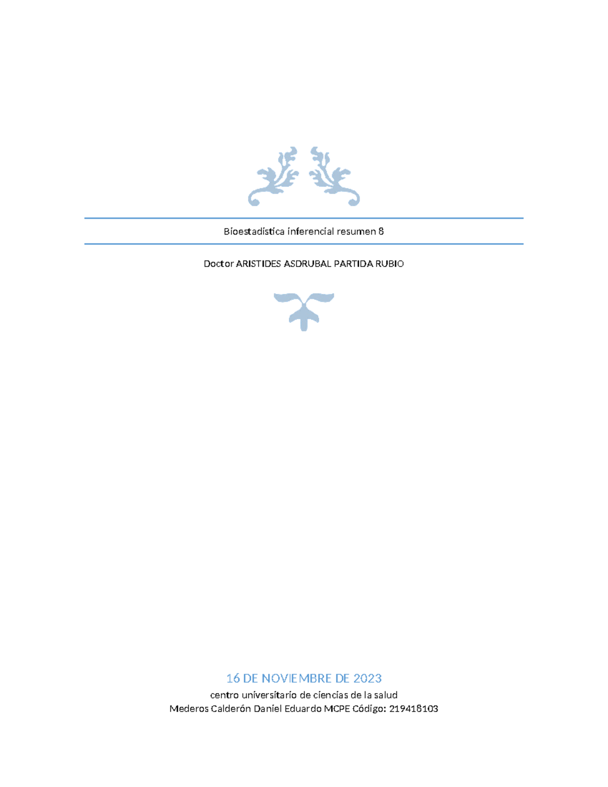 MCDE Resumen 8 Bioestadistica - Bioestadistica inferencial resumen 8 Doctor ARISTIDES ASDRUBAL ...
