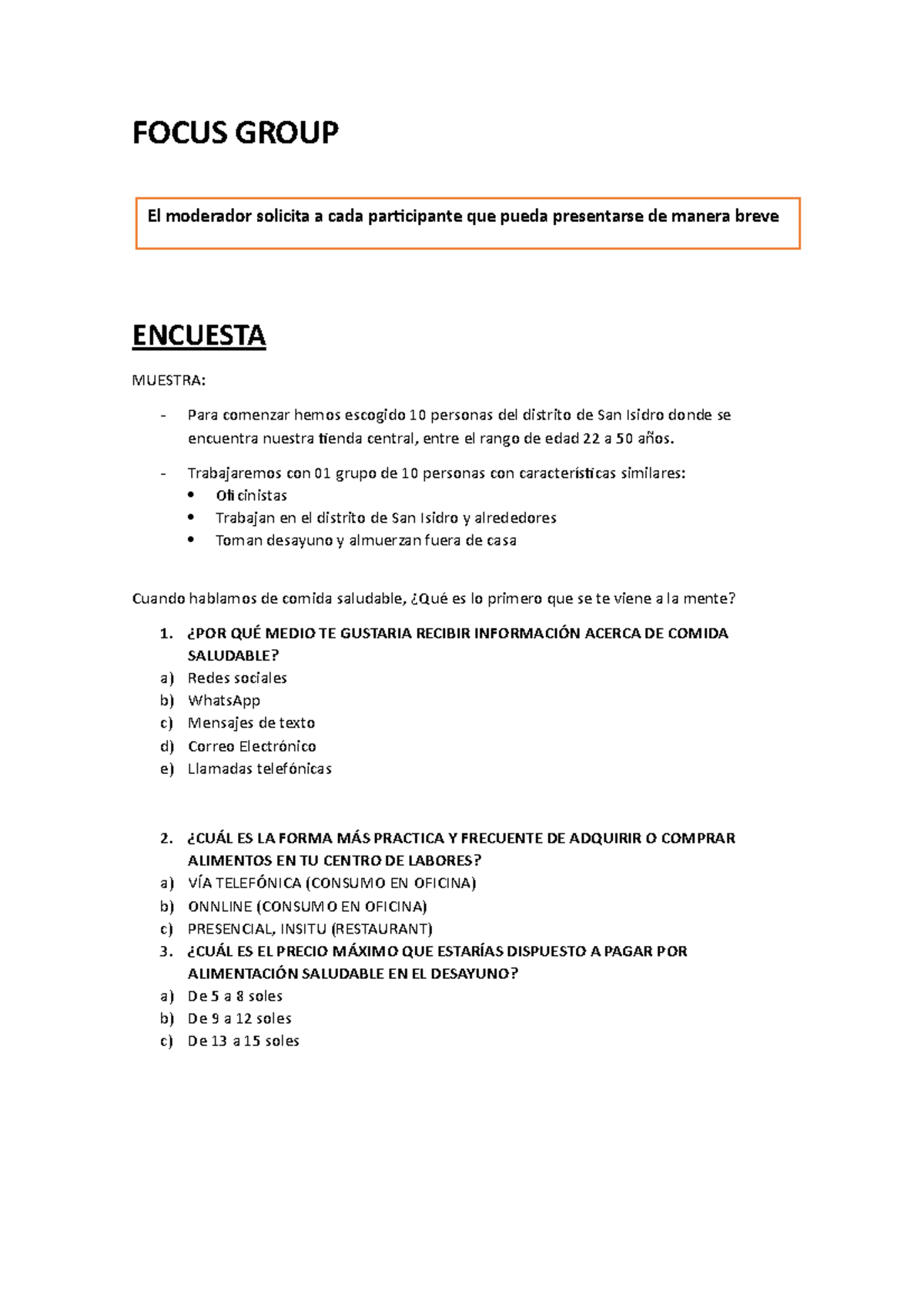 Focus Group - FOCUS GROUP ENCUESTA MUESTRA: Para comenzar hemos ...