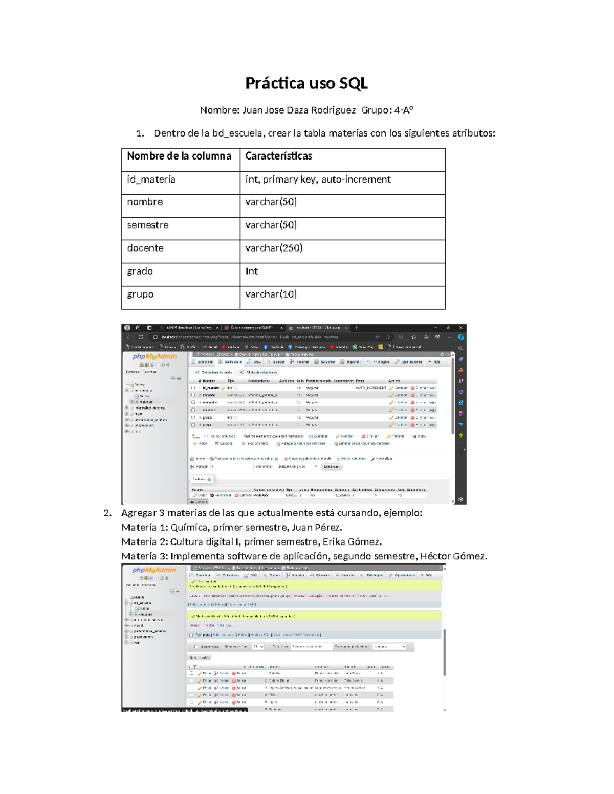 Práctica uso SQL Completada - Práctica uso SQL Nombre: Juan Jose Daza Rodriguez Grupo: 4-A ...
