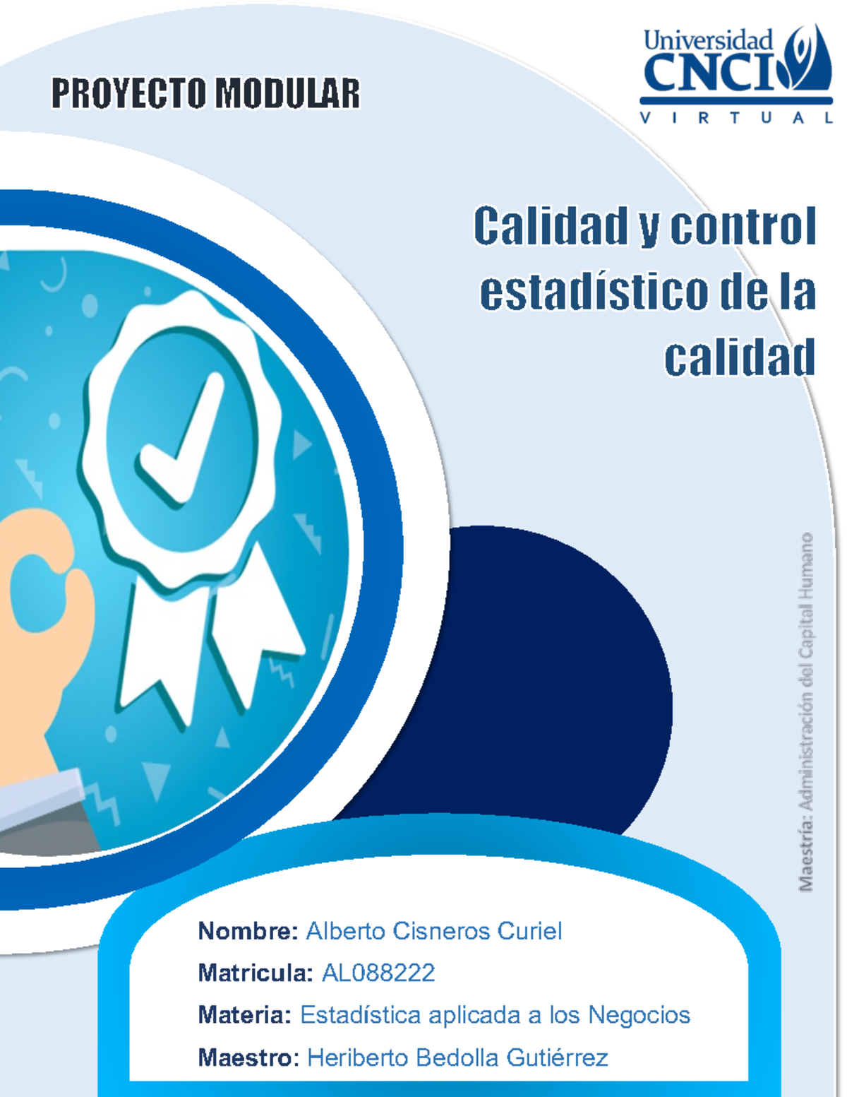 Proyecto Modular - Calidad y control estadístico de la calidad - Nombre: Alberto Cisneros Curiel ...