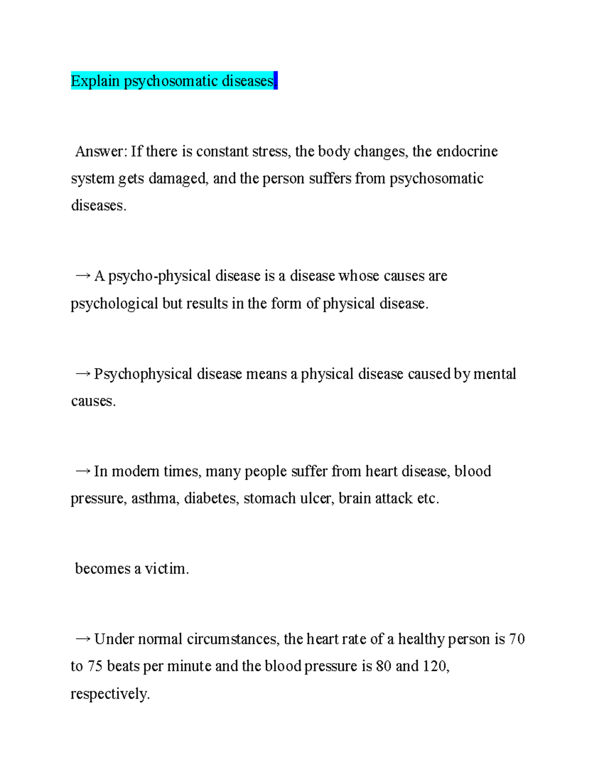 Explain psychosomatic diseases - system gets damaged, and the person ...