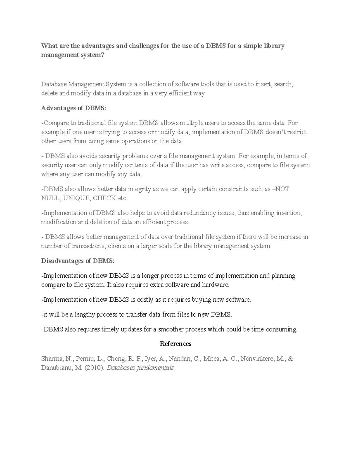 CS2203 Discussion Week 1 - What are the advantages and challenges for the use of a DBMS for a ...