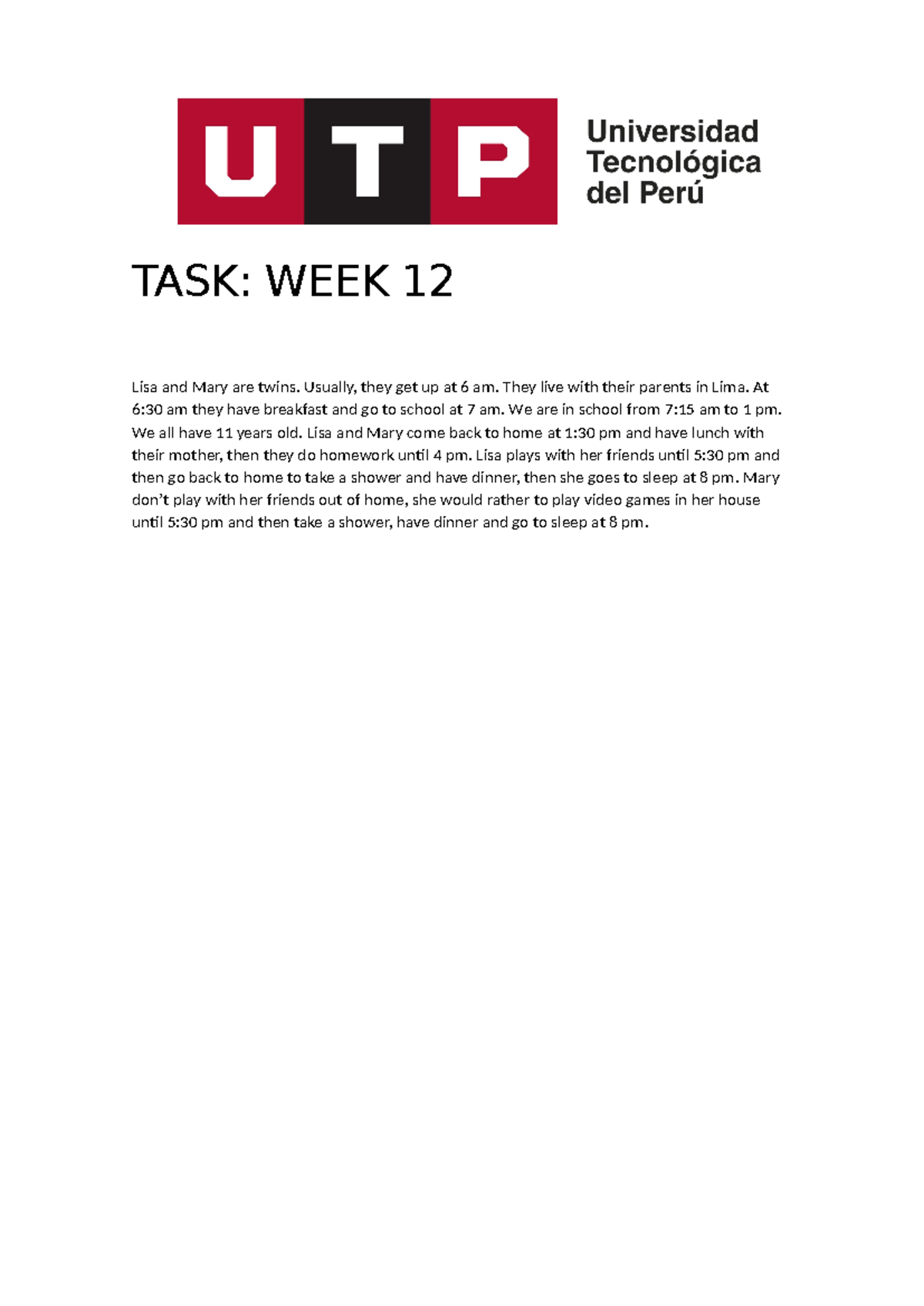 Week12 Ingles 1 - Task week 12 - TASK: WEEK 12 Lisa and Mary are twins. Usually, they get up at ...