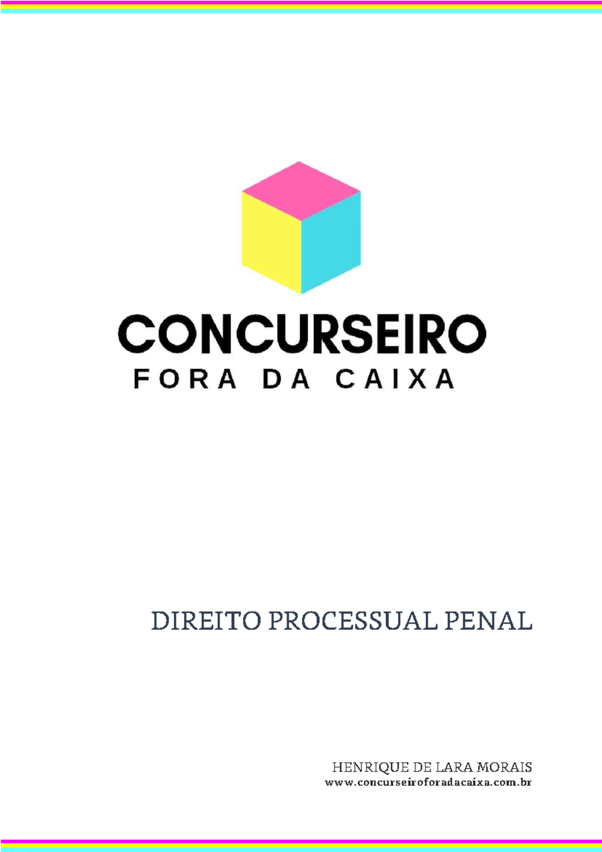 Concurseiro Fora da Caixa Direito Processual Penal - HENRIQUE DE LARA MORAIS - Studocu