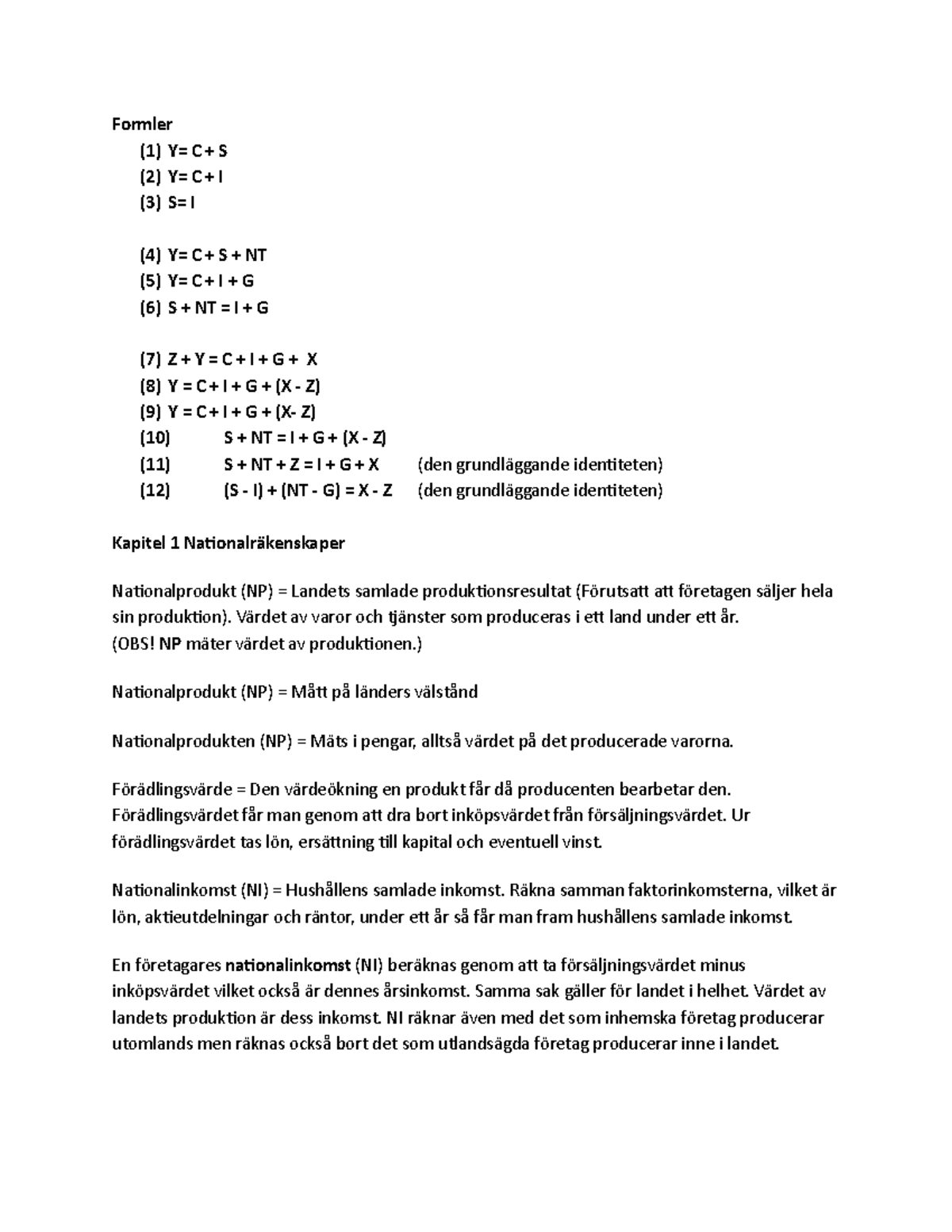 Makroekonomi anteckningar - Formler (1) Y= C + S (2) Y= C + I (3) S= I ...