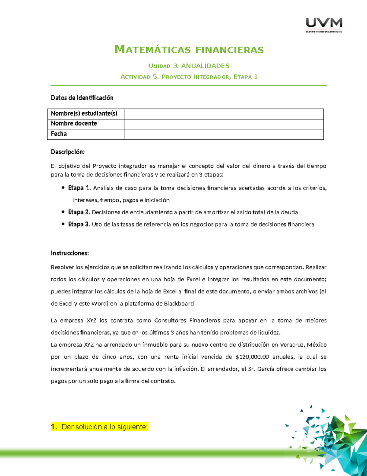 U3 PI E1 - Actividad - MATEMÁTICAS FINANCIERAS UNIDAD 3. ANUALIDADES ACTIVIDAD 5. PROYECTO - Studocu