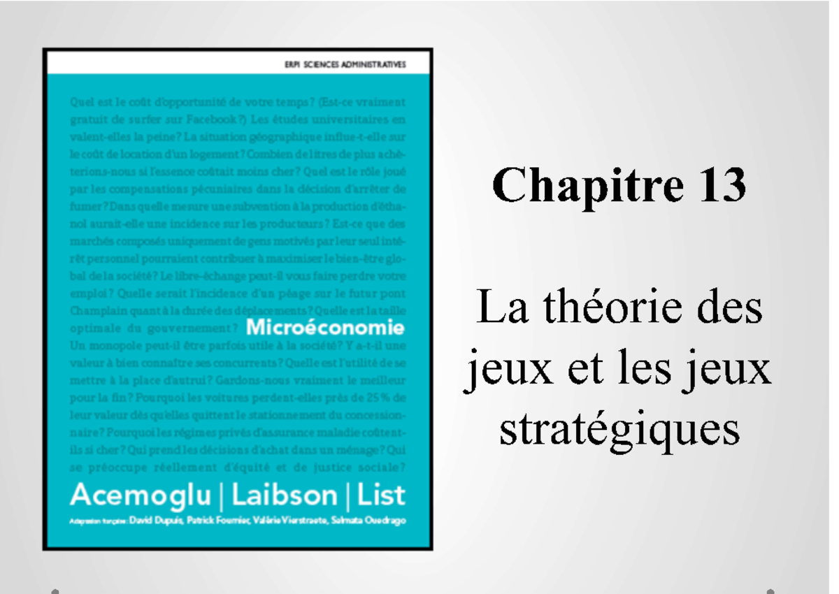 Chapitre 13 - cours - 13 La théorie des jeux et les jeux stratégiques Sommaire du chapitre 13 ...