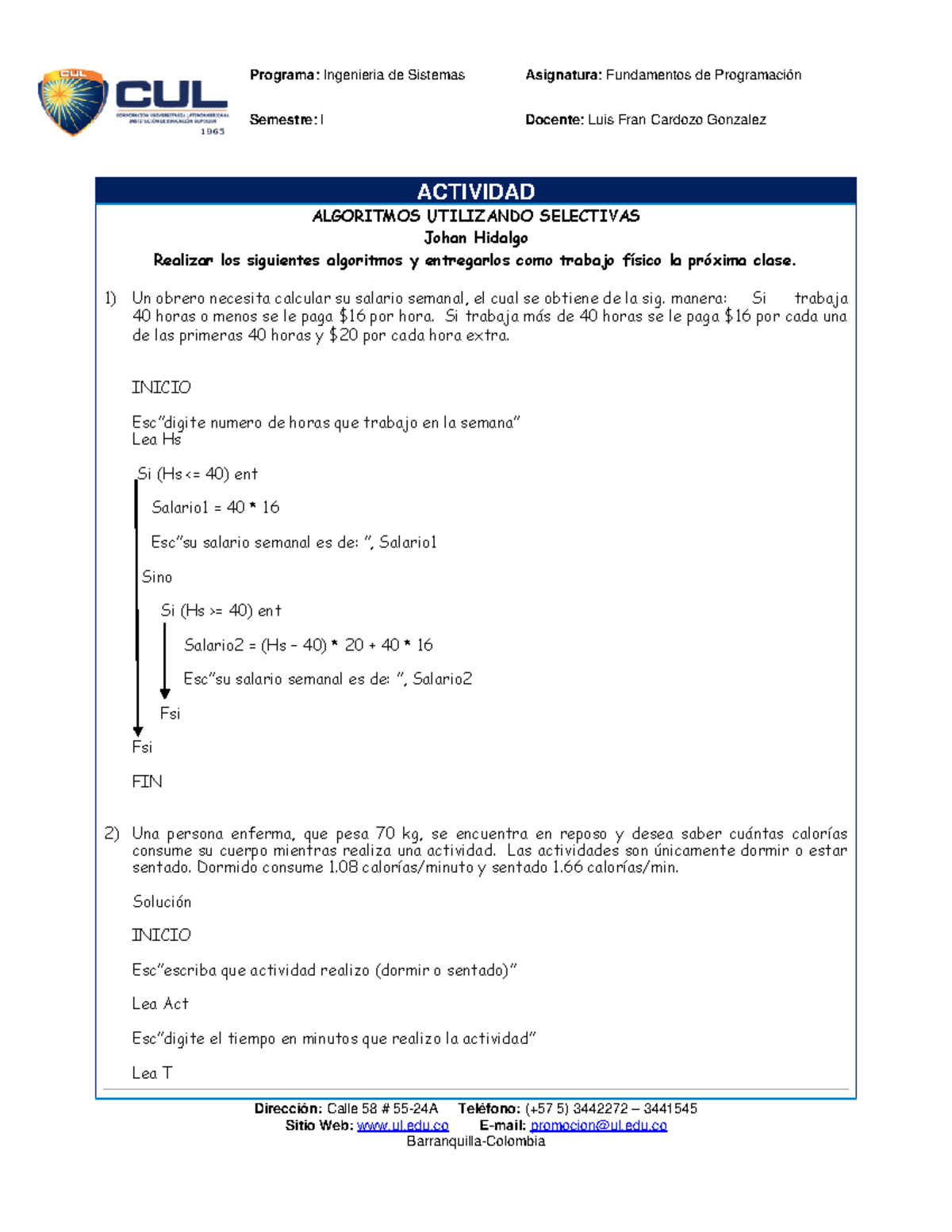 Selectivas. Johan Hidalgo - Semestre : I Docente : Luis Fran Cardozo ...