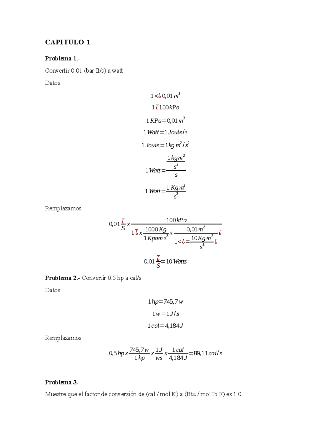 Balance cap 123 - ejercicios - CAPITULO 1 Problema 1.- Convertir 0 (bar It/s) a watt Datos: 1