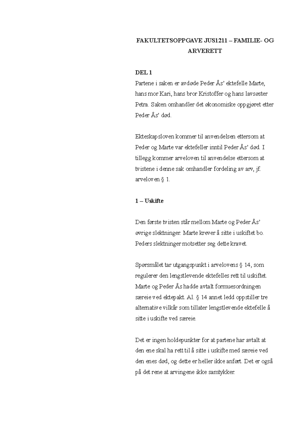 FAK1211 - Karakter A - FAKULTETSOPPGAVE JUS1211 – FAMILIE- OG ARVERETT DEL 1 Partene i saken er ...