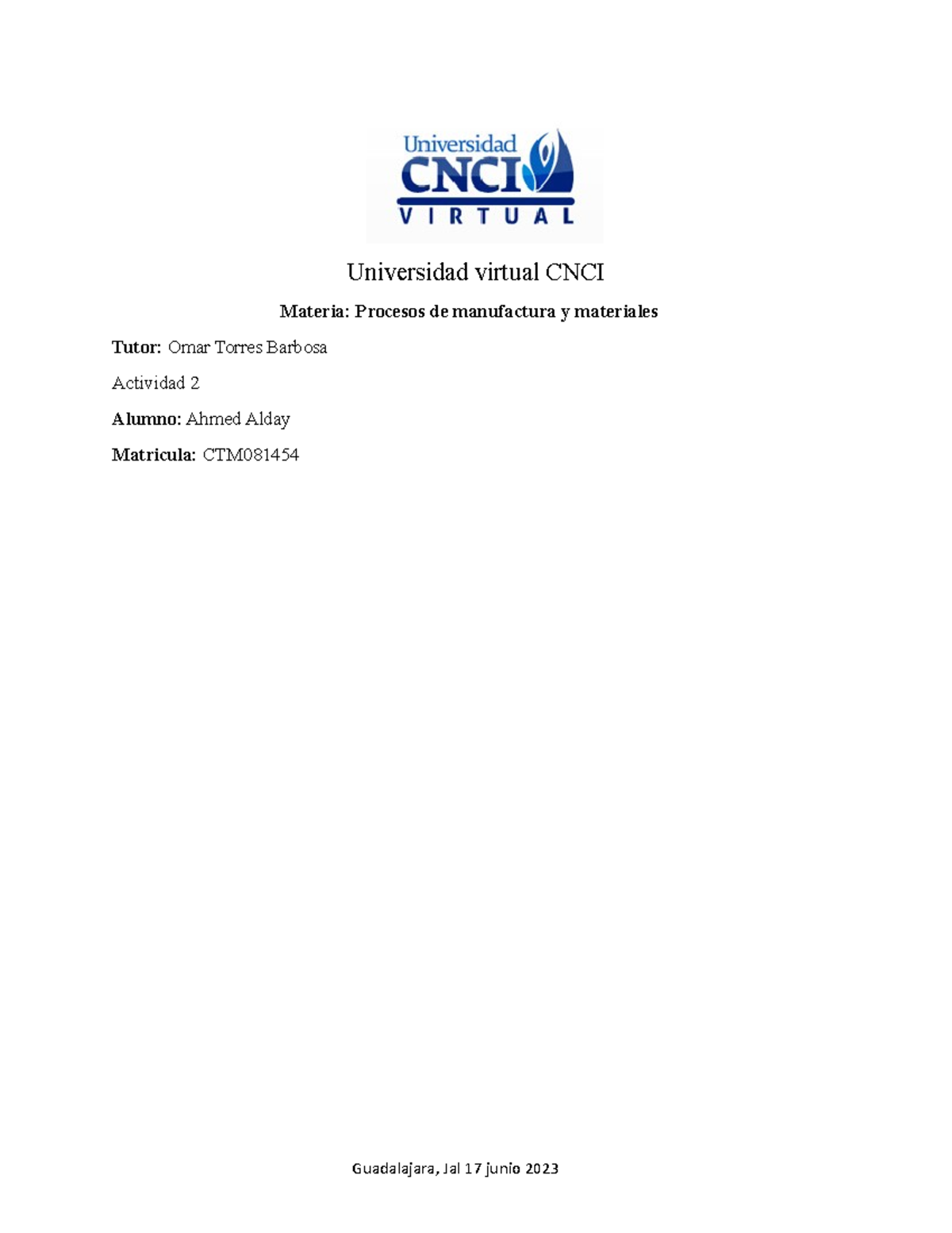 ACT2 Procesos DE Manufactura CTM081454 - Universidad virtual CNCI Materia: Procesos de ...