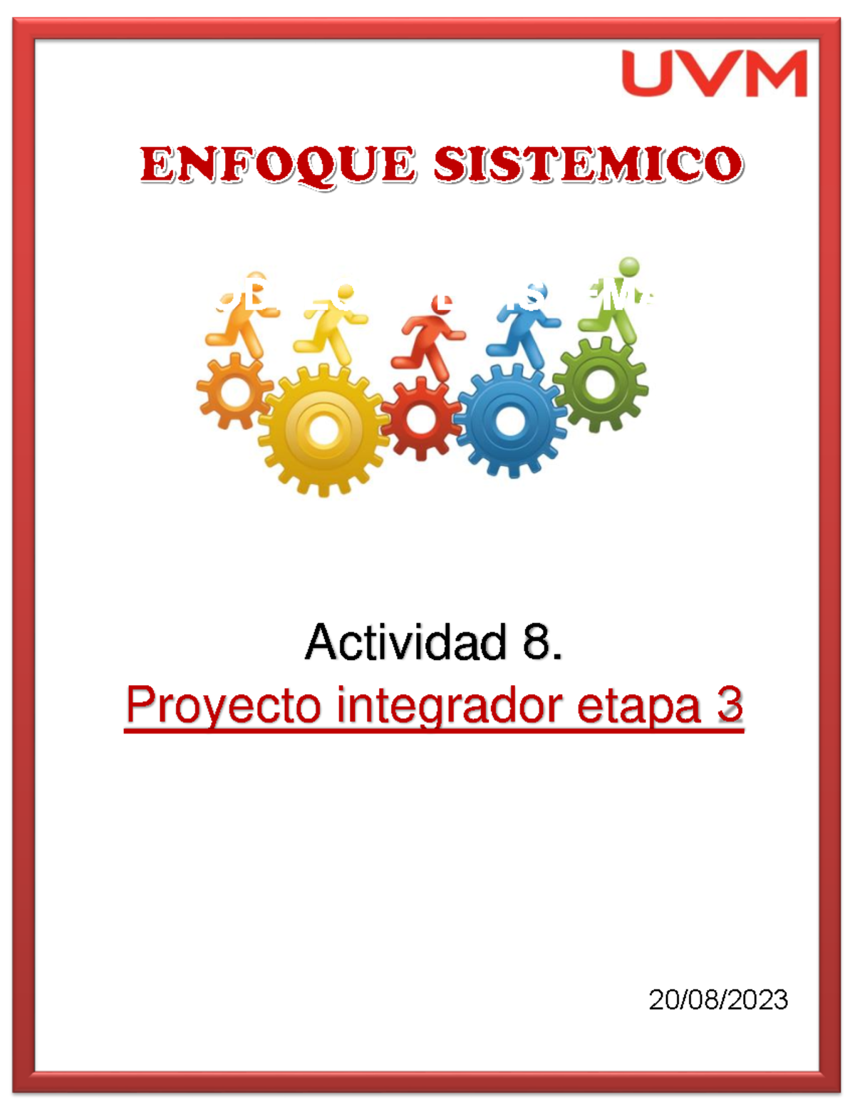 Actividad 8 Enfoque sistemico - Actividad Proyecto integrador etapa - 20/08/ UNIVERSIDAD DEL ...
