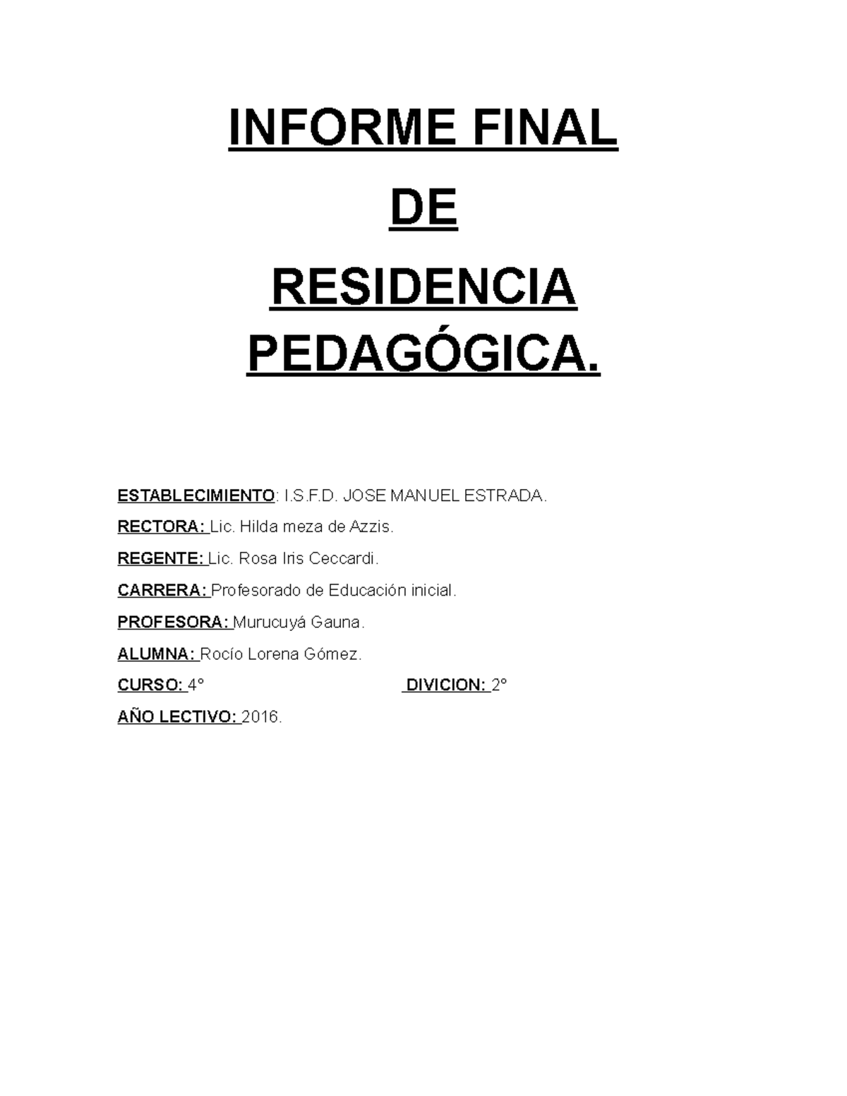 Informe Final Modificado - INFORME FINAL DE RESIDENCIA PEDAGÓGICA. ESTABLECIMIENTO: I.S.F. JOSE ...