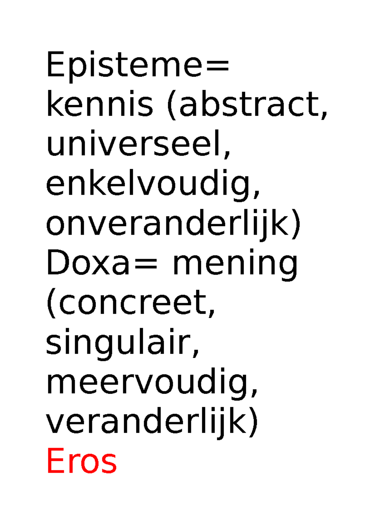 Sam filos - Episteme= kennis (abstract, universeel, enkelvoudig ...