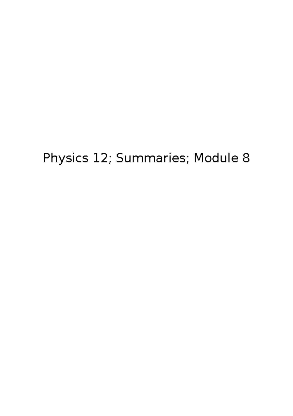 Module 8 Summaries - Physics 12; Summaries; Module Origin of the ...