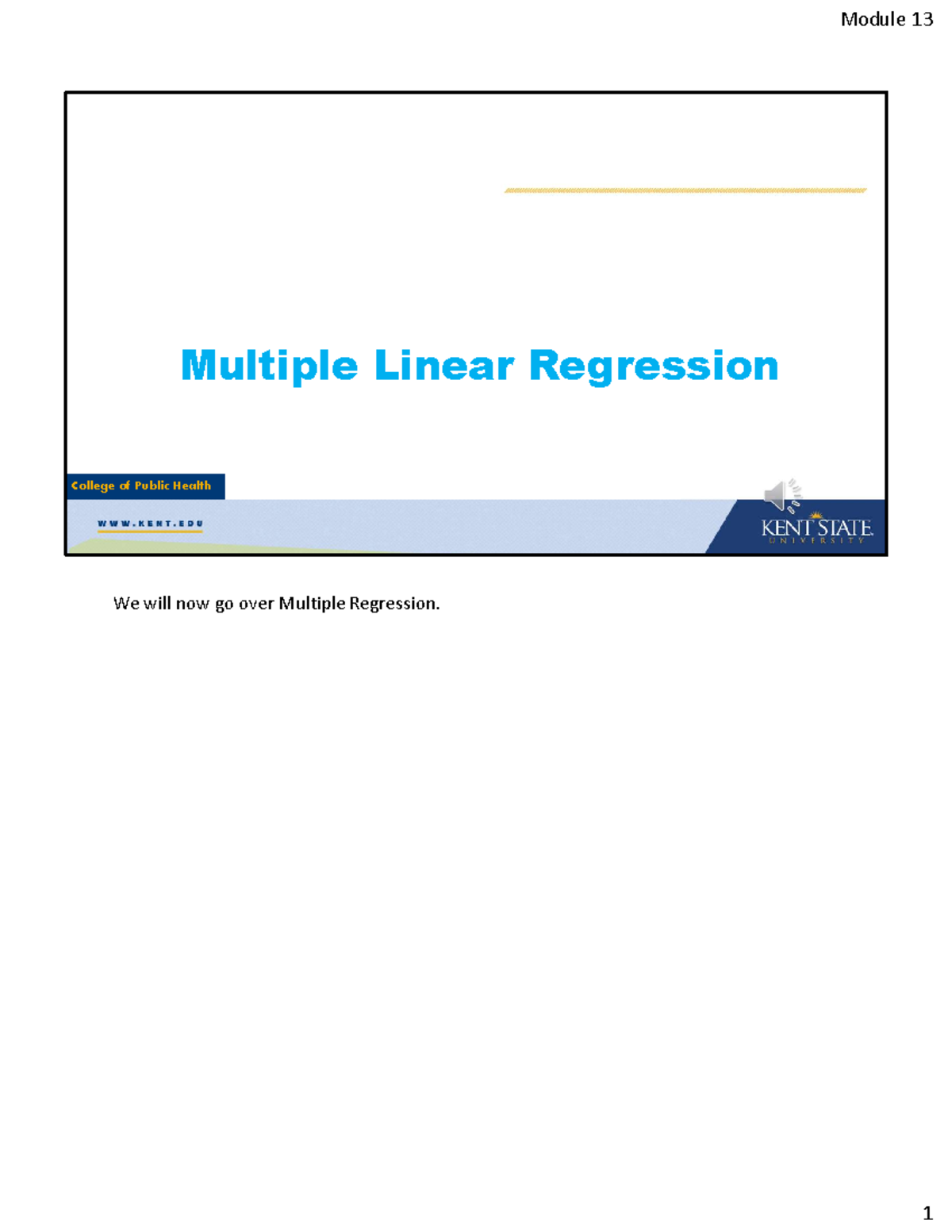Multiple Regression - Module 13 College of Public Health Multiple Regression Multiple regression ...