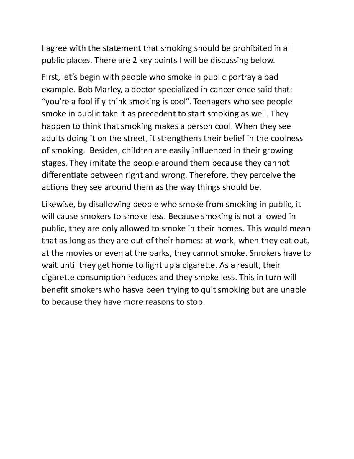 Cmma1 - jjmmm - I agree with the statement that smoking should be ...