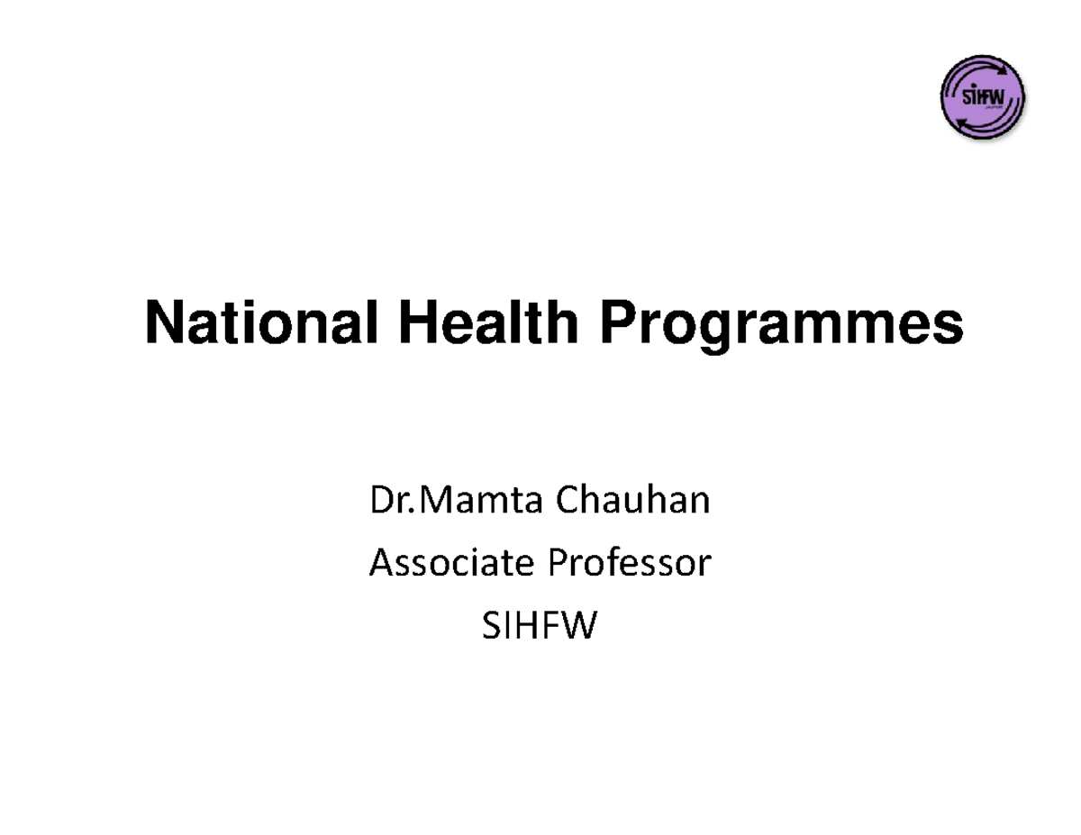 Health Programmes - Maternal Health 2. Child Health RNTCP (TB) NPCDCS ...