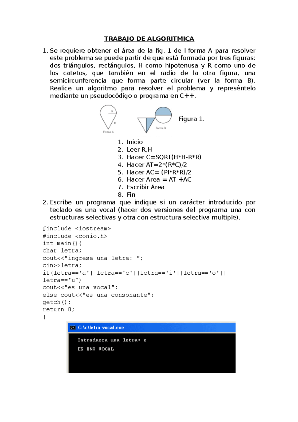 Trabajo DE Algoritmica - TRABAJO DE ALGORITMICA 1. Se requiere obtener ...