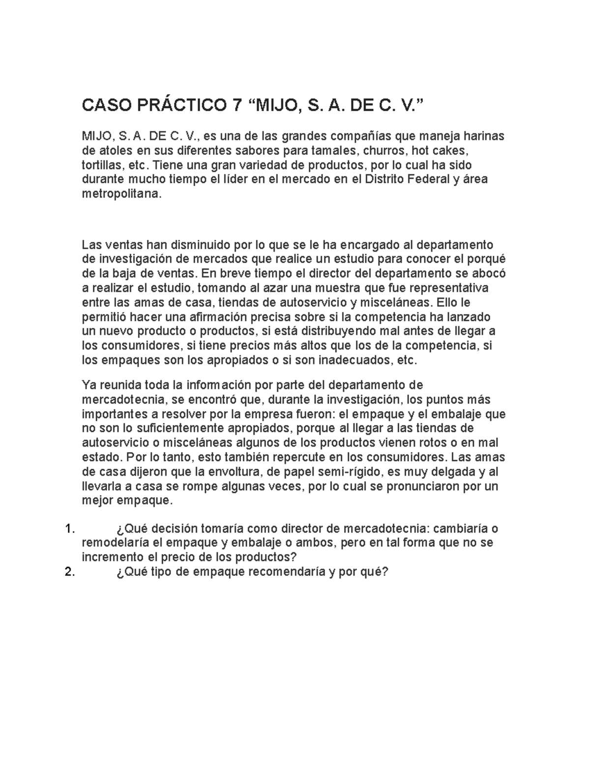 CASO Practico 2 - CASO PRÁCTICO 7 “MIJO, S. A. DE C. V.” MIJO, S. A. DE C. V., es una de las ...