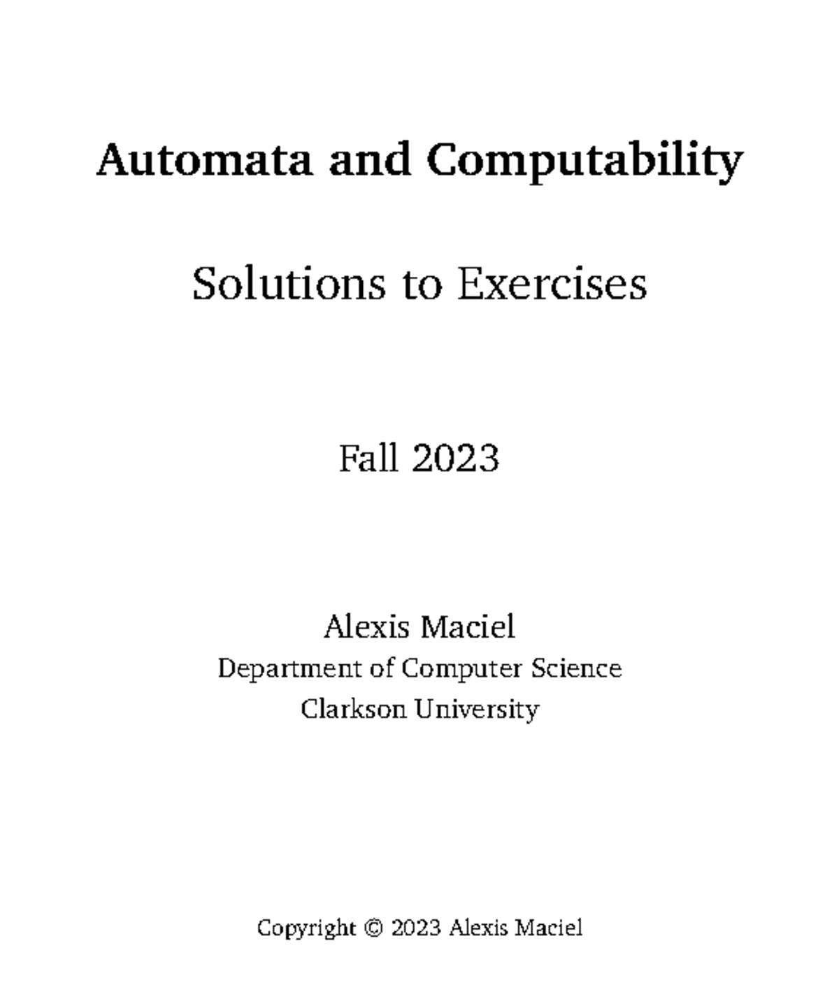 Solutions - Automata and Computability Solutions to Exercises Fall 2023 Alexis Maciel Department ...