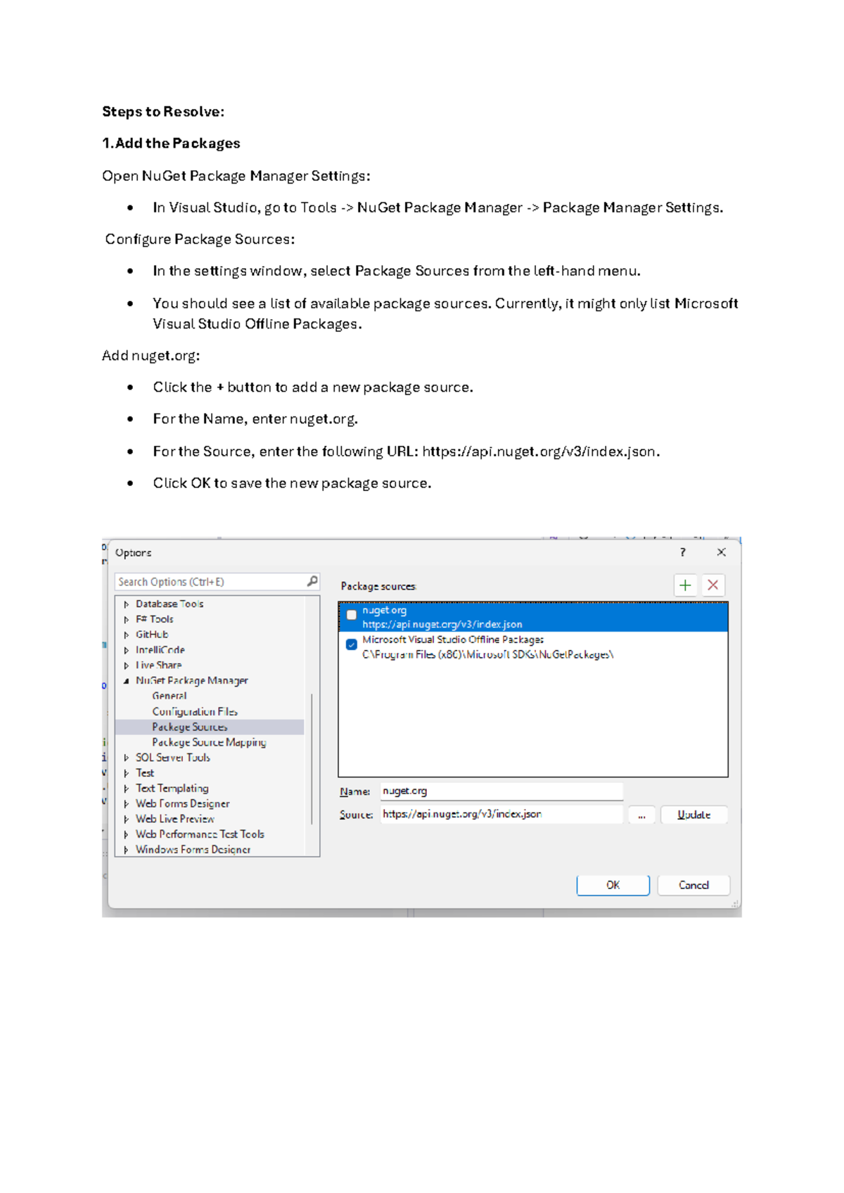 How to fix - Nothings much - Steps to Resolve: 1 .Add the Packages Open NuGet Package Manager ...