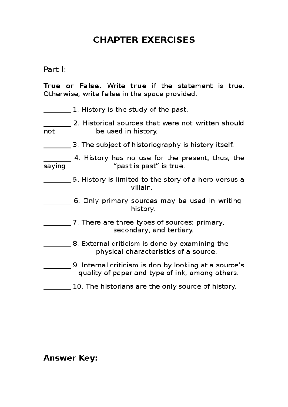 Chapter Exercises Part l - CHAPTER EXERCISES Part l: True or False. Write true if the statement ...