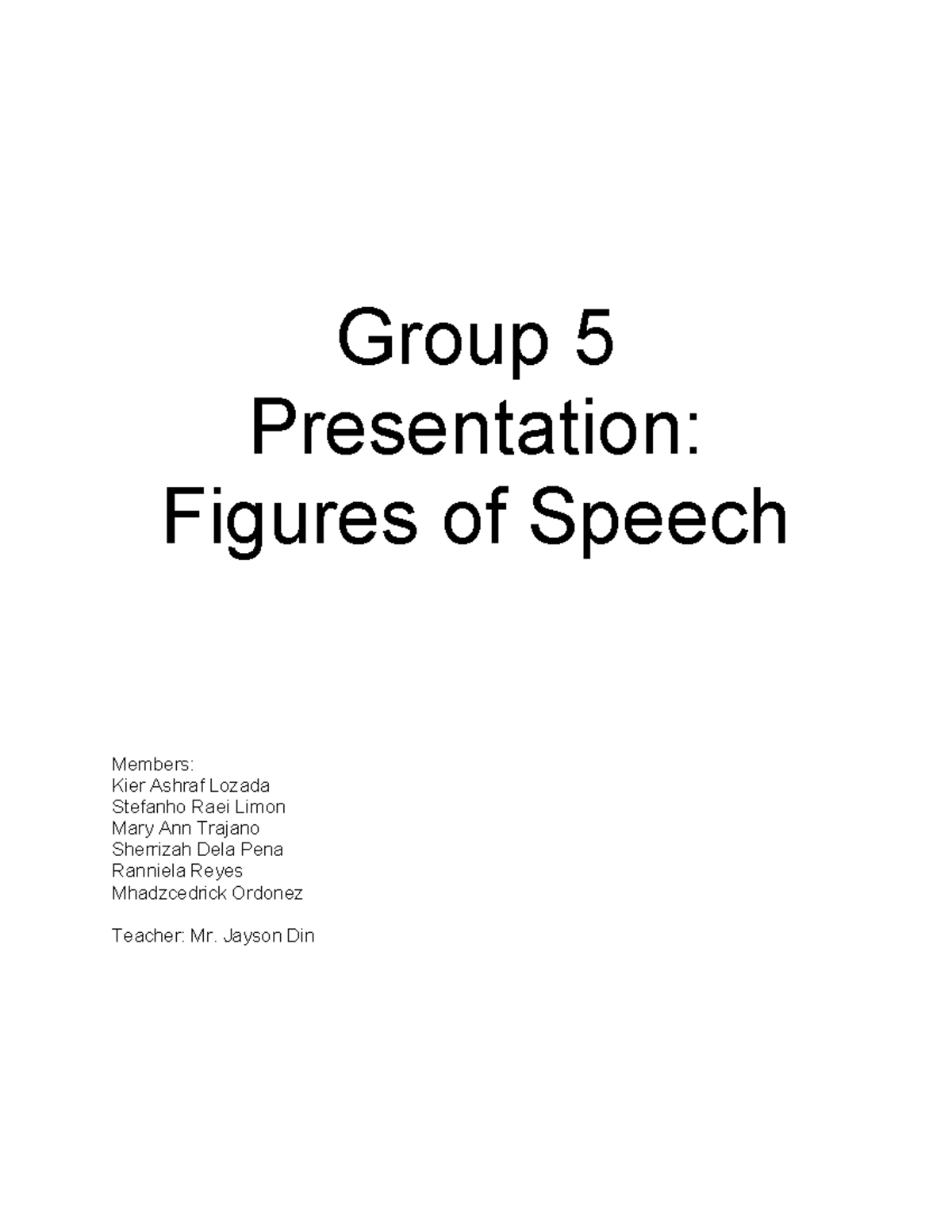 Group-5-Presentationlll - Group 5 Presentation: Figures of Speech Members: Kier Ashraf Lozada ...