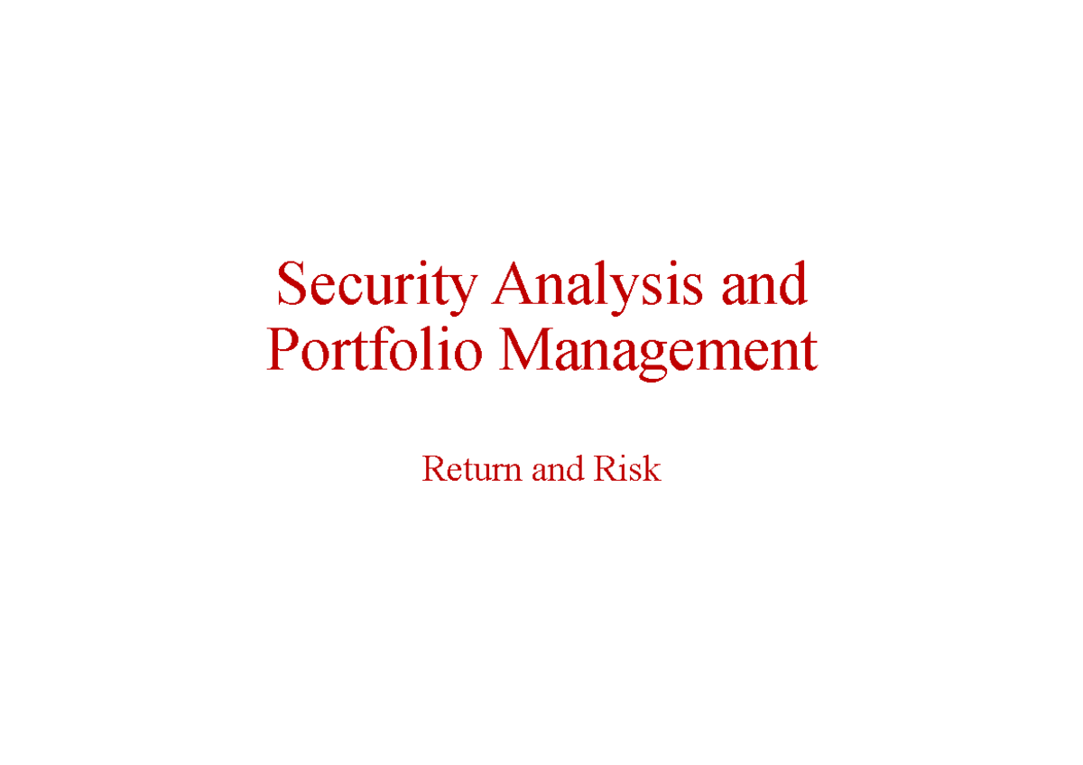04 Risk Return - notes - Security Analysis and Portfolio Management ...