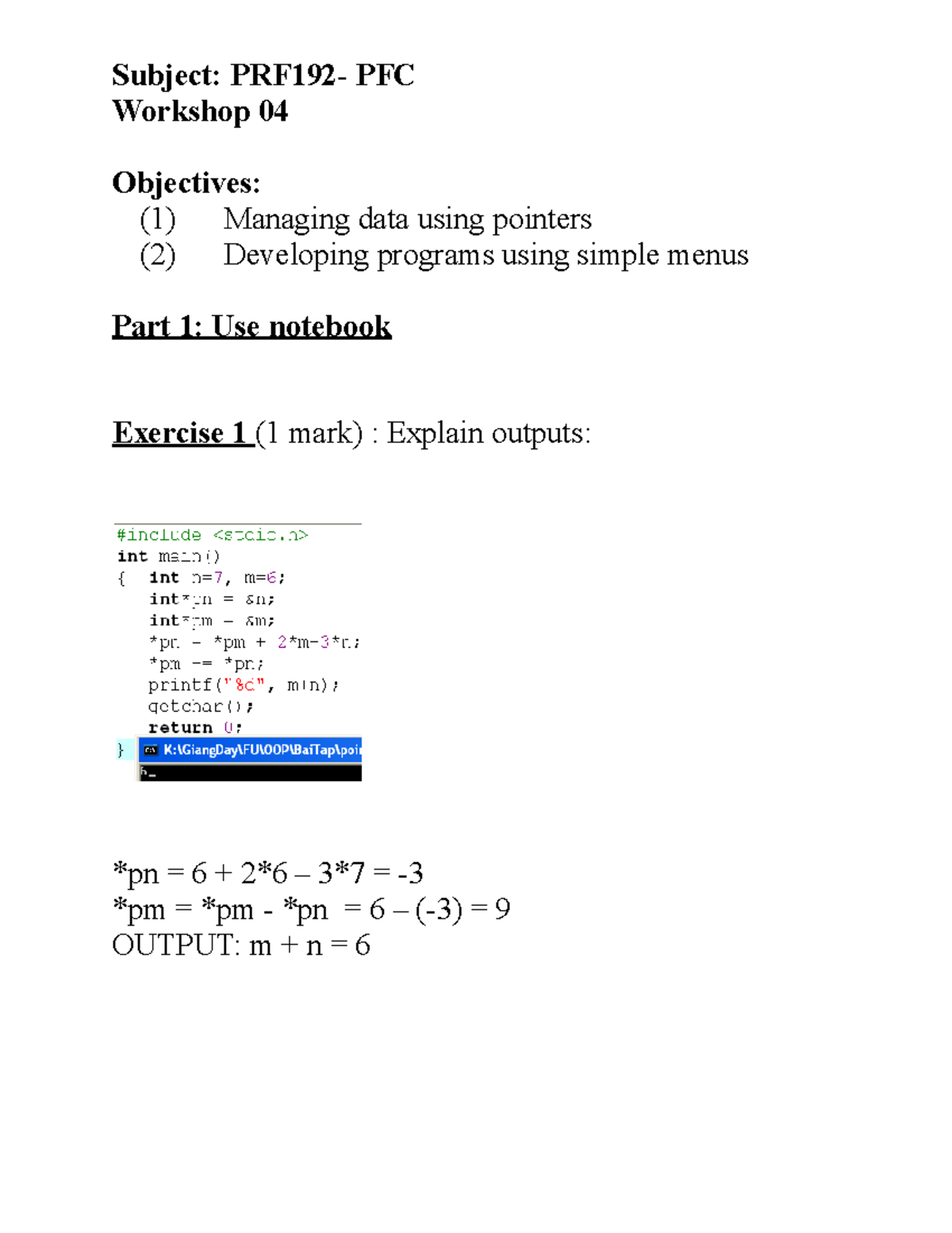 Workshop 04 - Good - Subject: PRF192- PFC Workshop 04 Objectives: (1) Managing data using ...