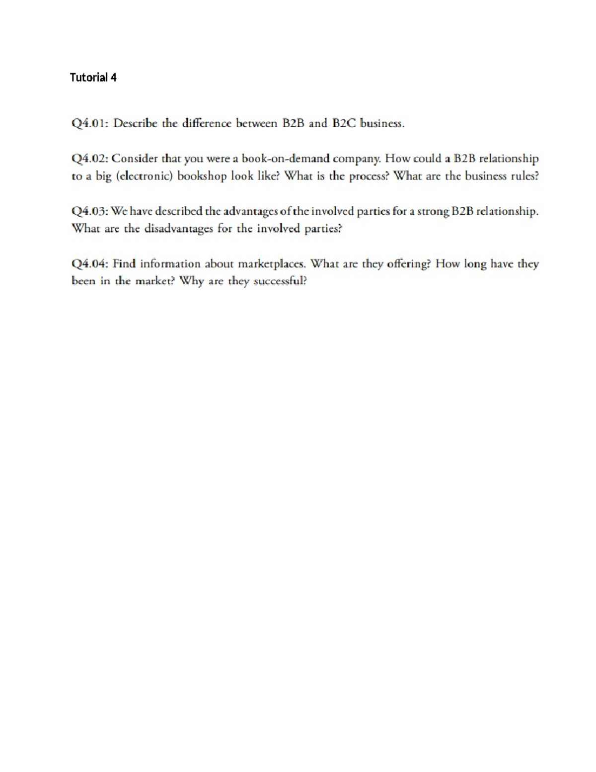 Tutorial Chapter 4 - Tutorial ANSWER Q4. The differences between B2B and B2C business are: - a ...