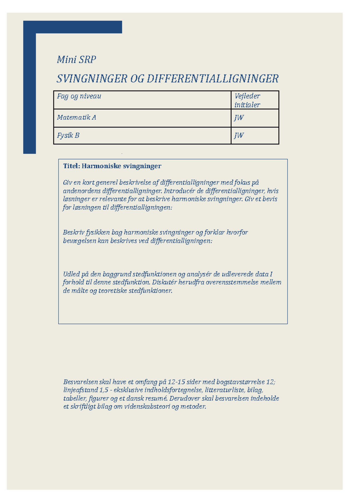 Mini SRP - Svingninger og diffrentialligninger - Mini SRP SVINGNINGER OG DIFFERENTIALLIGNINGER ...