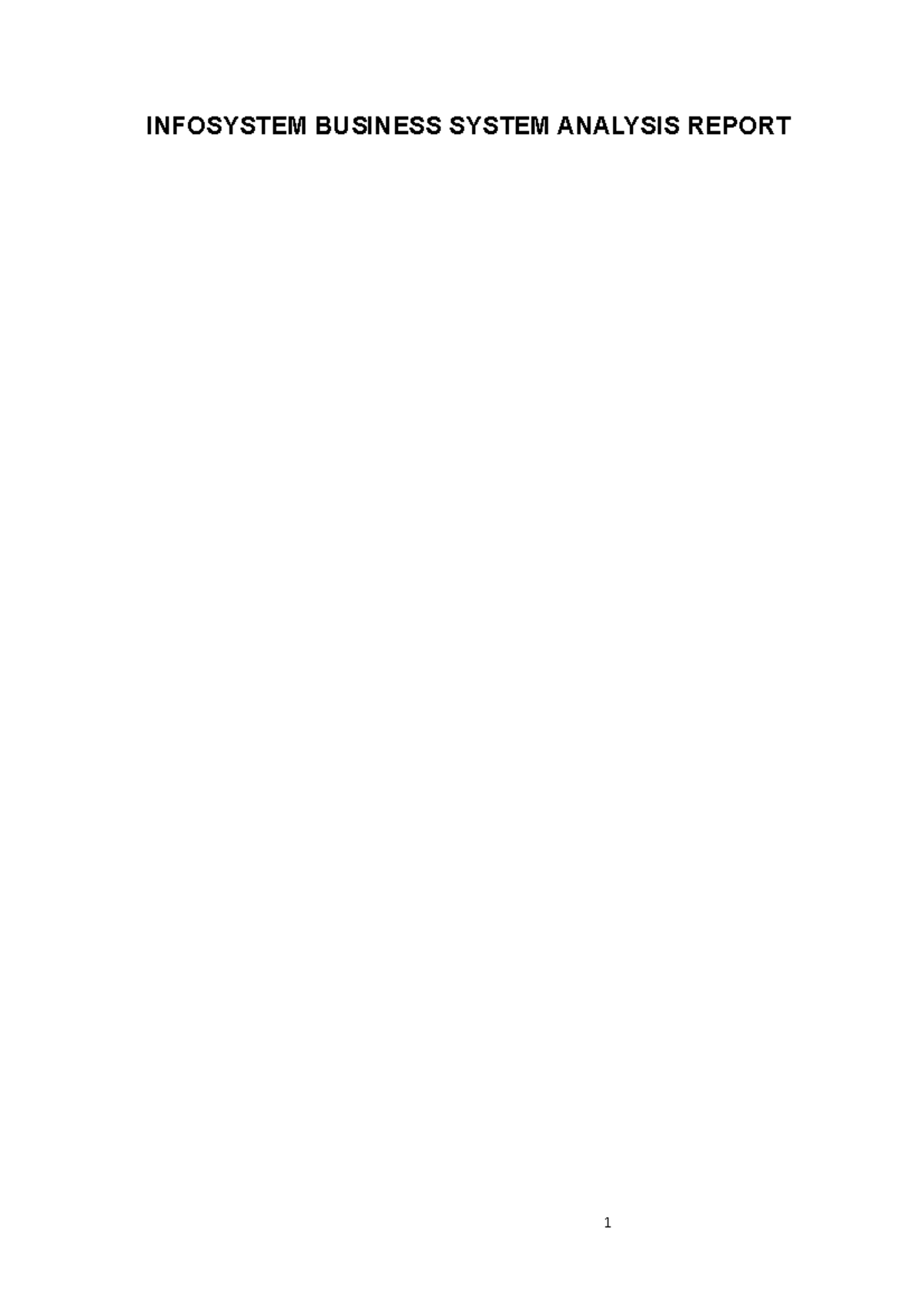 Infosystem Assignment 1 - INFOSYSTEM BUSINESS SYSTEM ANALYSIS REPORT Introduction This report ...