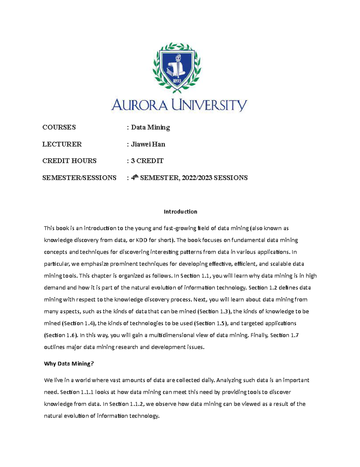 Introduction Data Mining Courses Data Mining Lecturer Jiawei Han 4902